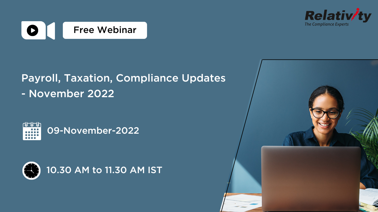 Payroll, Taxation, Compliance Updates – Monthly Webinar November 2022 ...